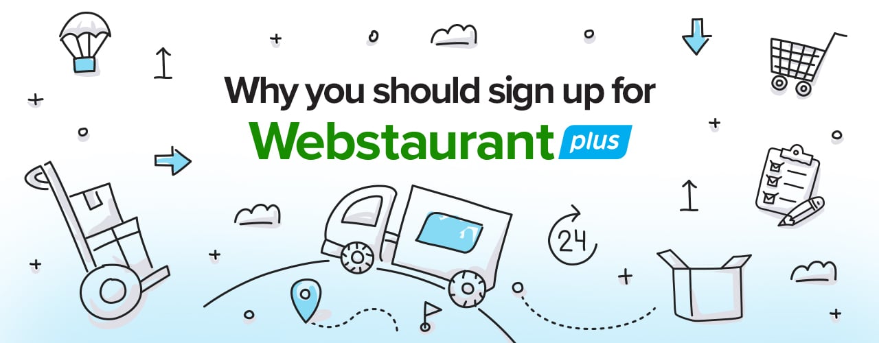 Benefits of WebstaurantPlus | WebstaurantStore