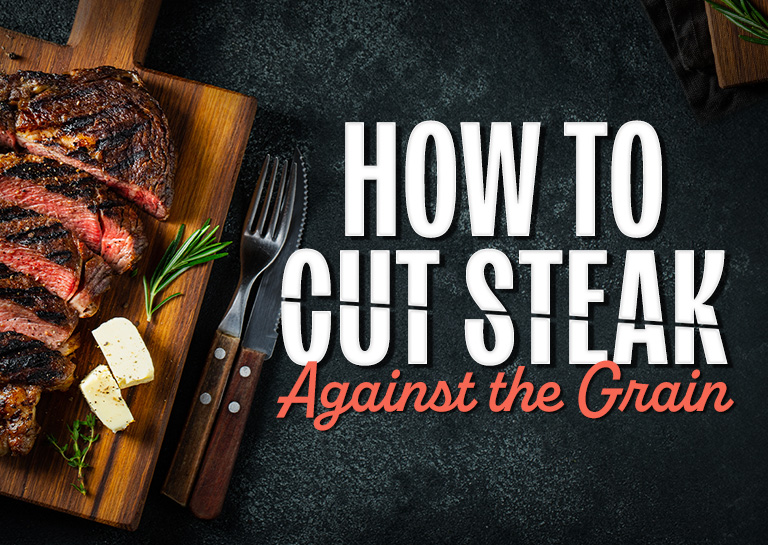 How to Cut Steak Against the Grain - WebstaurantStore