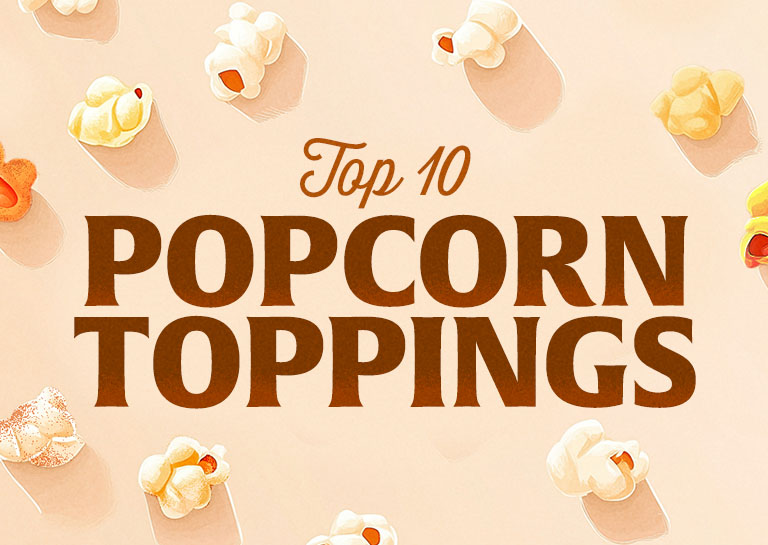 The Best Popcorn Toppings - Sweet, Savory, Spicy & More