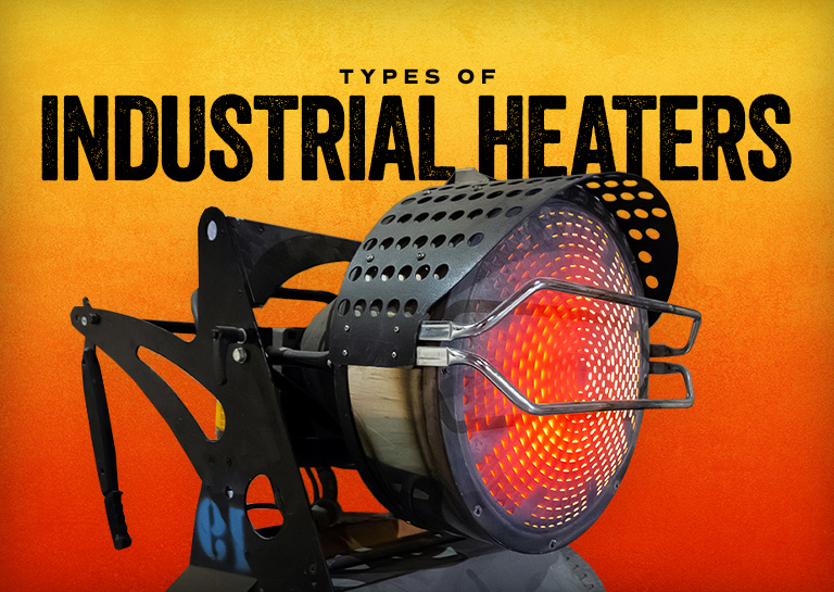 Types of Industrial Heaters: Power Types, Mounting & More