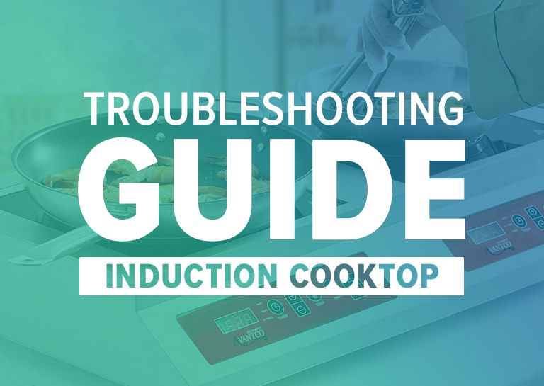 Induction Cooktop Troubleshooting Guide Common Errors