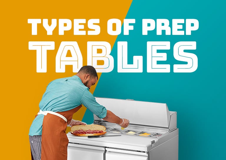 Types of Prep Tables for Pizza, Sandwiches & More