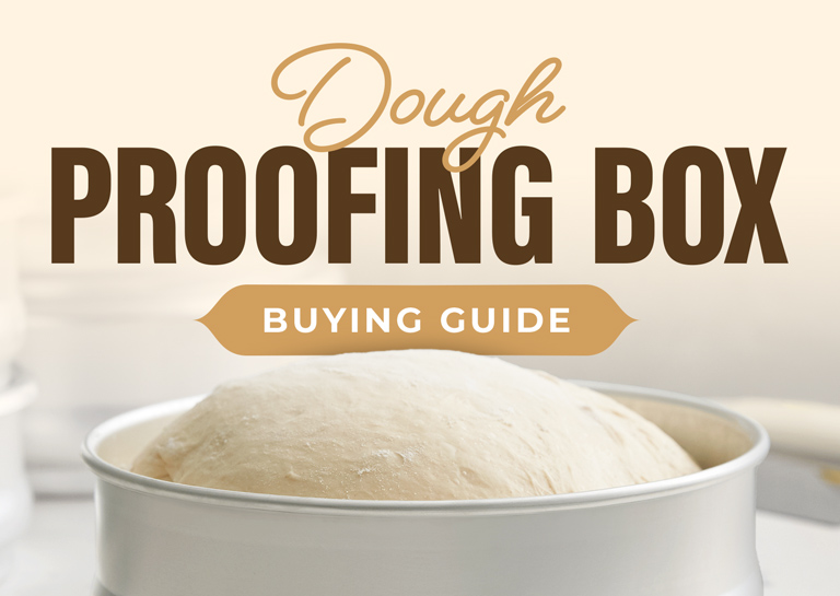 What is a Dough Proofing Box? - Shapes, Materials & More