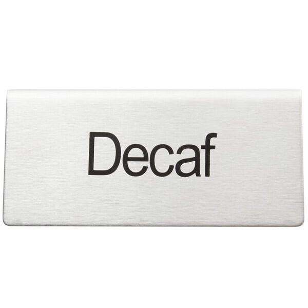 Choice 3" x 1 1/2" Double Sided Stainless Steel "Decaf" Table Tent Sign