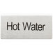 Choice 3" x 1 1/2" Double Sided Stainless Steel "Hot Water" Table Tent Sign
