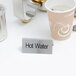 Choice 3" x 1 1/2" Double Sided Stainless Steel "Hot Water" Table Tent Sign