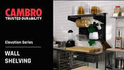 Cambro Elevation Shelving Video | WebstaurantStore