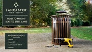 Lancaster Table & Seating: How to Mount Slatted Steel Trash Cans Video ...