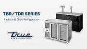 TBR/TDR Series | True Bar and Draft Refrigeration Video | WebstaurantStore