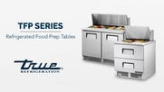 True TFP Series Refrigerated Food Prep Tables Overview Video ...