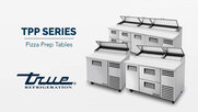 TPP Series: True Pizza Prep Tables Video | WebstaurantStore